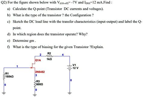 Solved Q2 For The Figure Shown Below With V Gs Off 7v And Ipss 12 Ma Find A Calculate