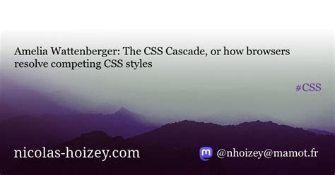 Amelia Wattenberger The Css Cascade Or How Browsers Resolve Competing Css Styles Nicolas Hoizey