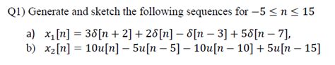 solved q1 ﻿generate and sketch the following sequences for