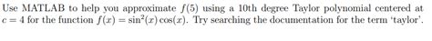 Solved Use MATLAB To Help You Approximate F Using A Th Chegg