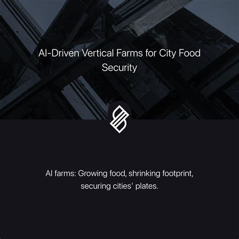 Ai Driven Vertical Farms For City Food Security → Scenario