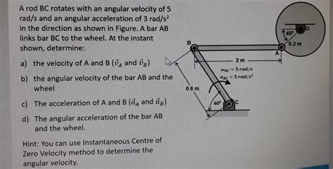 Solved A Rod BC Rotates With An Angular Velocity Of Rad S Chegg