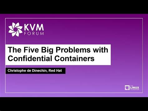 Free Video The Five Big Problems With Confidential Containers From Linux Foundation Class Central