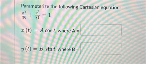 Solved Parameterize The Following Cartesian