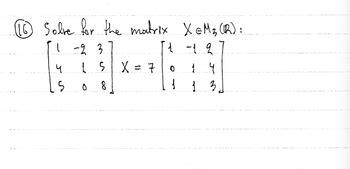 Answered 16 Solve for the matrix 1 2 3 4 S the matrix XGM ₂ R 1 12 L 5 X 7 0 8 f 1 4 1