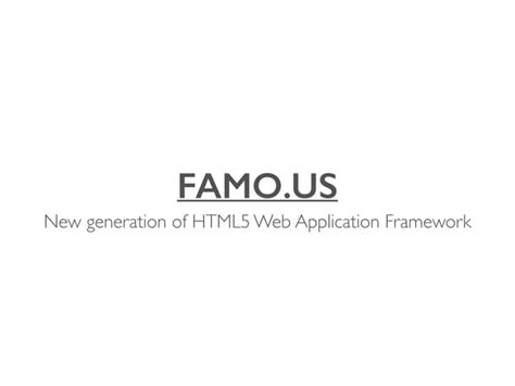 New Generation Of Html5 Web Application Framework Ppt