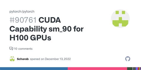 Cuda Capability Sm90 For H100 Gpus · Issue 90761 · Pytorchpytorch · Github