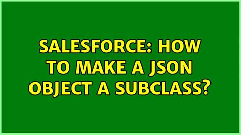 Salesforce How To Make A Json Object A Subclass Youtube
