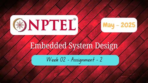 embedded system design nptel assignment 2 may 2025 youtube
