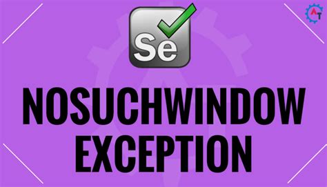 Nosuchwindow Exceptions