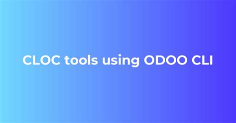 Cloc Tools Using Odoo Cli Webkul Blog