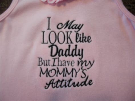 I May Look Like My Daddy But I Have My Mommys Attitude November Baby First Baby Embroidered