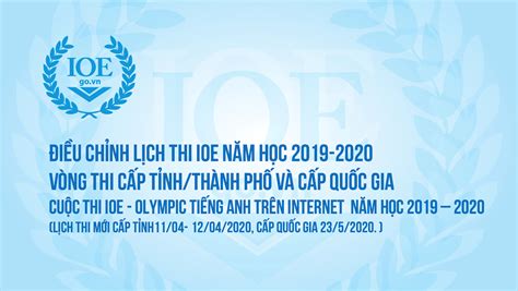 Điều Chỉnh Lịch Thi Ioe Năm Học 2019 2020 Vòng Thi Cấp Tỉnh Thành Và Cấp Quốc Gia