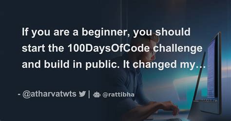 if you are a beginner you should start the 100daysofcode challenge and