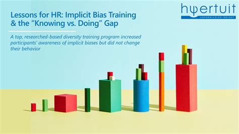 Lessons For Hr Implicit Bias Training And The “knowing Vs Doing” Gap