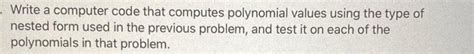 solved write a computer code that computes polynomial values