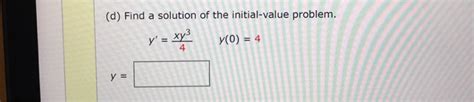 solved d find a solution of the initial value problem y