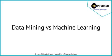 Data Mining Vs Machine Learning Gathering Data Is Easier Than Ever