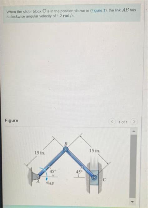 Solved When The Slider Block C Is In The Position Shown In Chegg Com