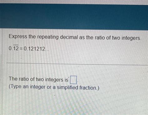 solved express the repeating decimal as the ratio of two