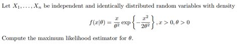 Solved Let X1 Xn Be Independent And Identically Chegg Com