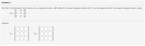 Solved Find The Lu Factorization Of The Matrix A I E
