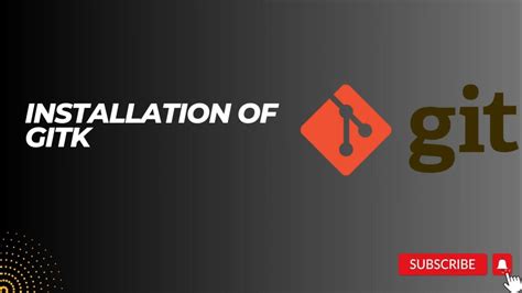 Installation Of Gitk Youtube