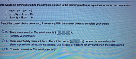 Solved Use Gaussian Elimination To Find The Complete Chegg