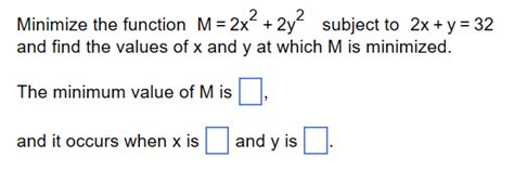 Solved Minimize The Function M 2x 2 2y 2 Subject To 2x