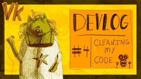 Devlog4 Cleaning Up Code Youtube