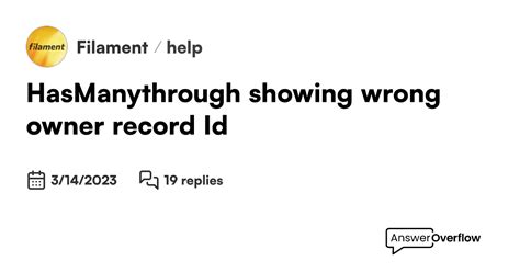 Hasmanythrough Showing Wrong Owner Record Id Filament
