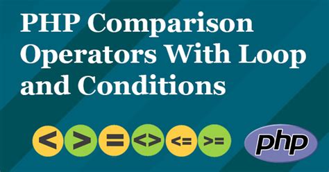 PHP Comparison Operators: Complete Guide with Examples