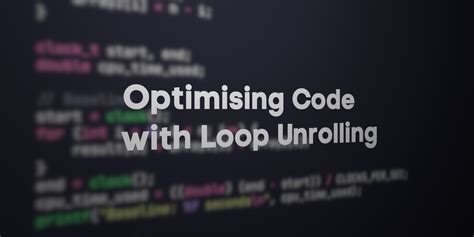 Enccs Optimising Code With Loop Unrolling