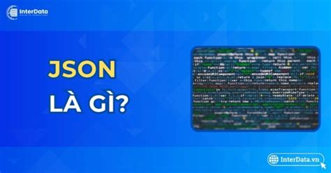 Json Là Gì Cấu Trúc ưu Nhược điểm And Cách Sử Dụng Json