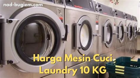 Daftar Harga Mesin Cuci Laundry KG Terbaru Nad Bugiem