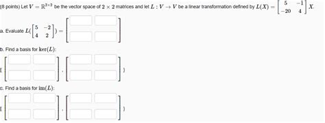 Solved 8 Points Let V R2x2 Be The Vector Space Of 2 X 2