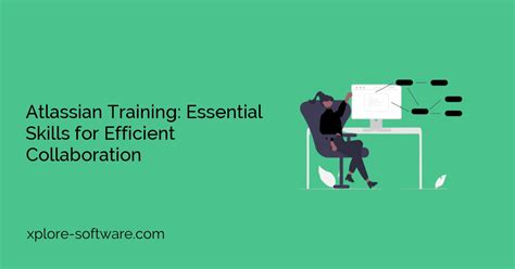 Atlassian Training Essential Skills For Efficient Collaboration Xplore Software