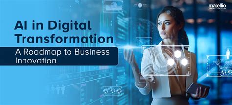 Ai In Digital Transformation A Roadmap To Business Innovation Matellio Inc