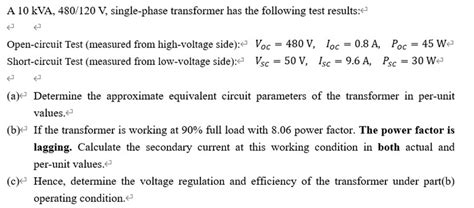 Solved A 10 KVA 480 120 V Single Phase Transformer Has The Chegg