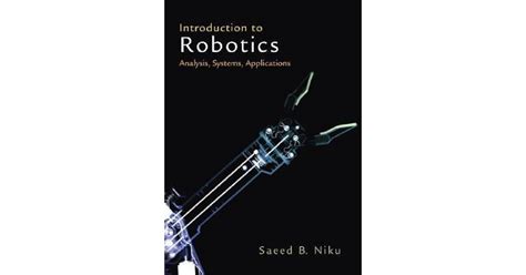 Introduction To Robotics Analysis Systems Applications By Saeed B Niku