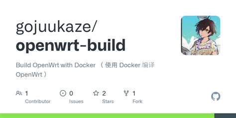 GitHub gojuukaze openwrt build Build OpenWrt with Docker 使用 Docker 编译 OpenWrt
