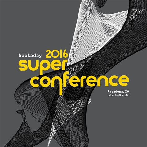 Hackaday Superconference 2016 Sat Nov 5 Hackaday Hackadayio