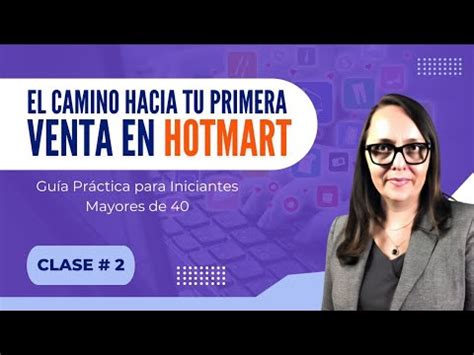 El Camino Hacia Tu Primera Venta En Hotmart Guía Práctica Para
