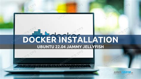 How To Install Docker On Ubuntu 22 04 Linux Tutorials Learn Linux Configuration