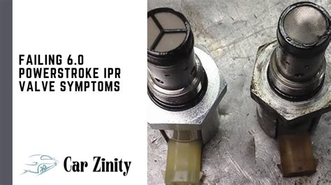 Failing 6 0 Powerstroke Ipr Valve Symptoms Car Zinity