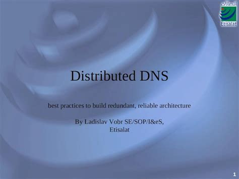Ppt 1 Distributed Dns Best Practices To Build Redundant Reliable