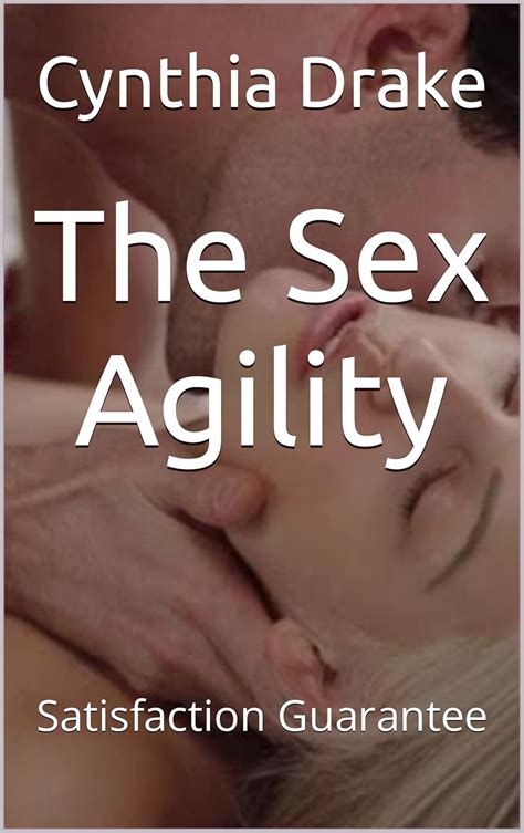 The Sex Agility Satisfaction Guarantee Ebook Drake