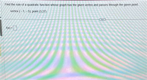 solved find the rule of a quadratic function whose graph has