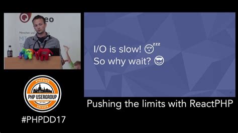 Pushing The Limits With Reactphp Php Developer Day 2017 Youtube