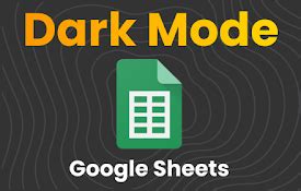 Google Sheets Dark Mode Chrome Web Store